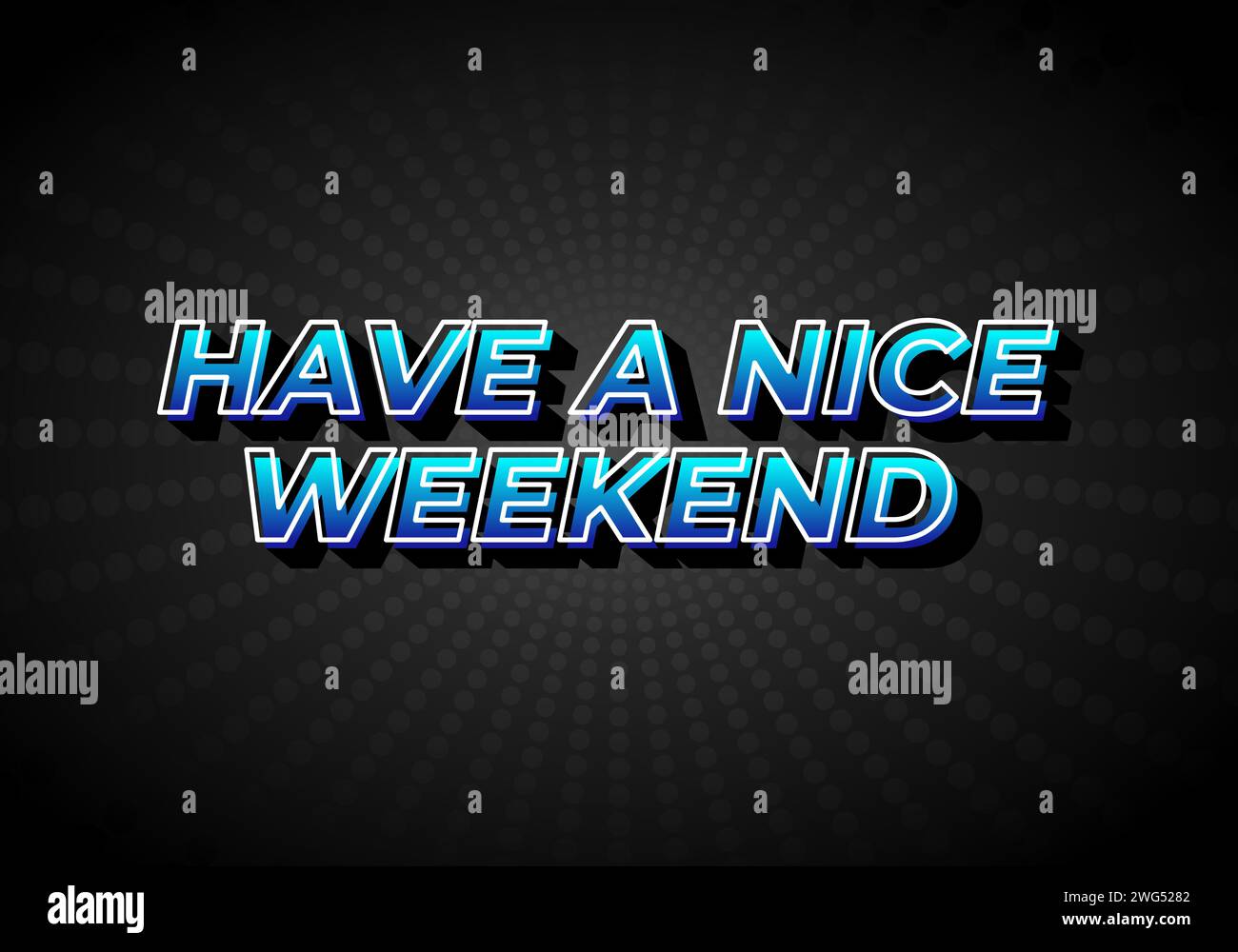 Have a nice weekend. Text effect design in 3d style with eye catching ...