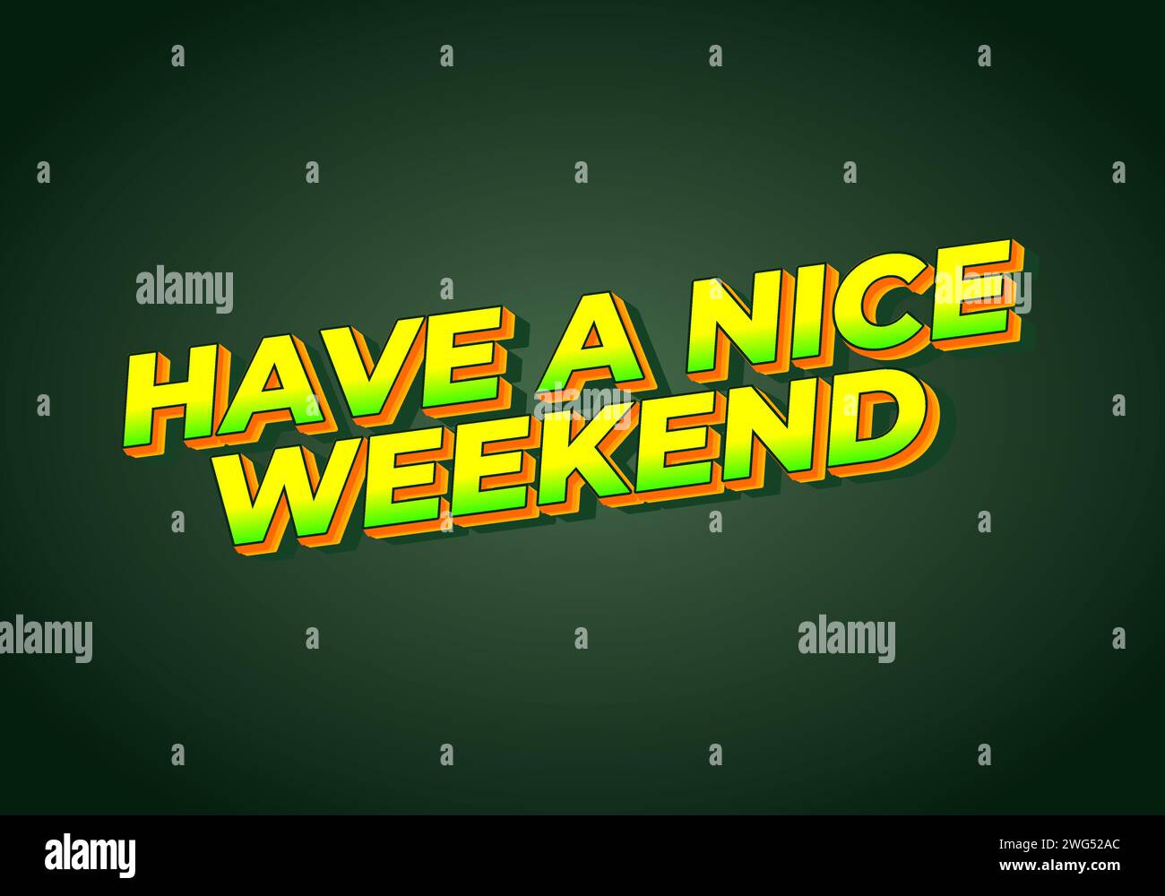 Have a nice weekend. Text effect design in 3d style with eye catching ...