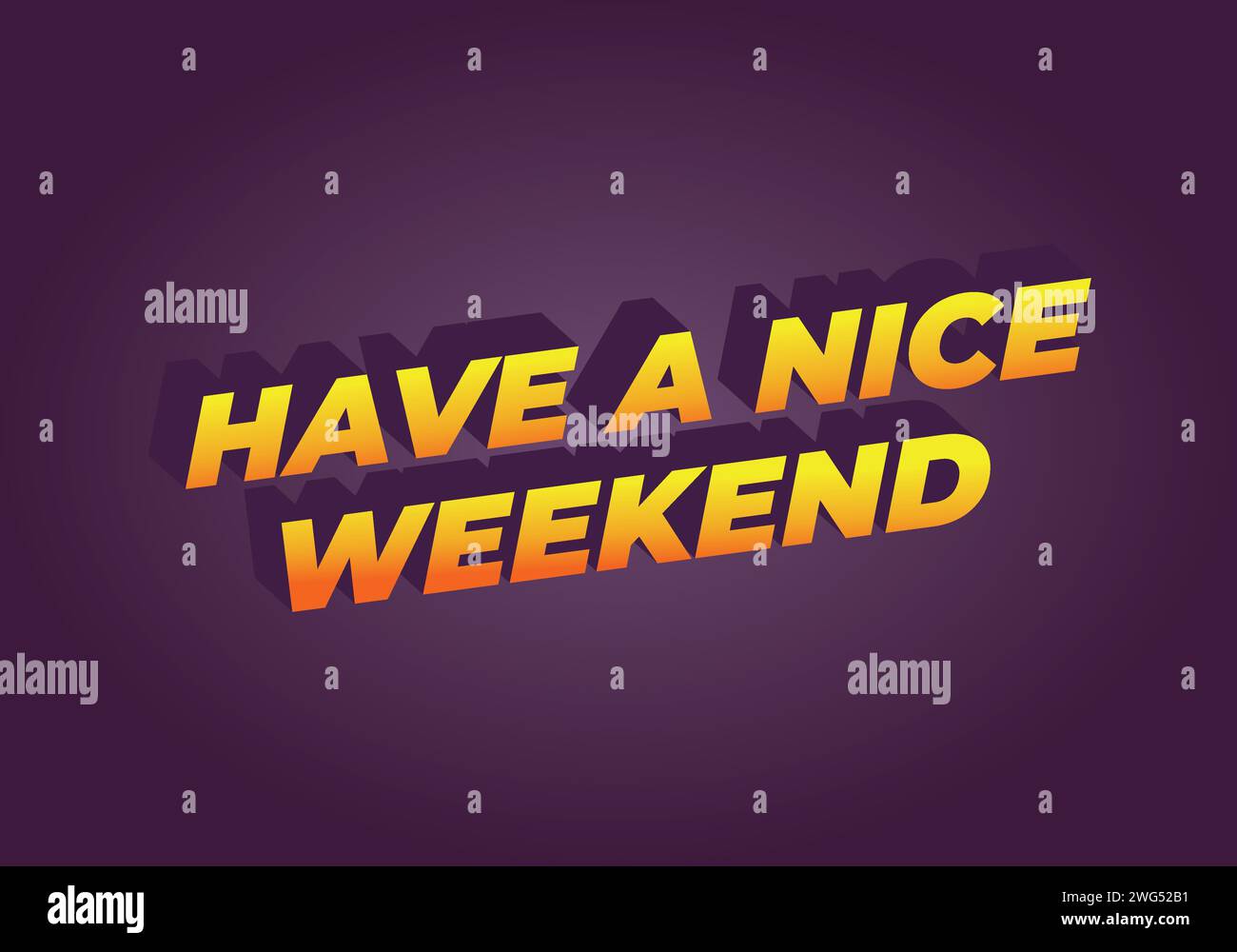 Have a nice weekend. Text effect design in 3d style with eye catching ...