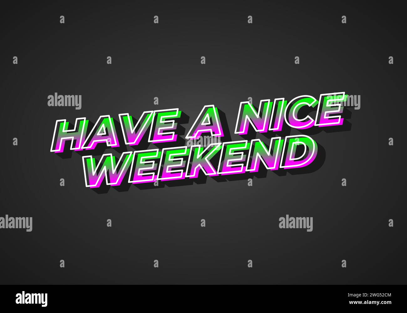 Have a nice weekend. Text effect design in 3d style with eye catching ...