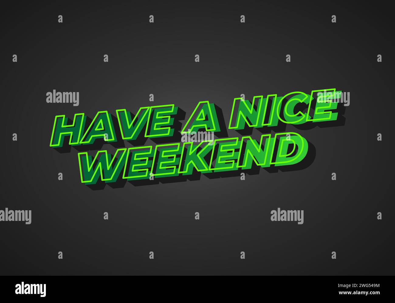 Have a nice weekend. Text effect design in 3d style with eye catching ...
