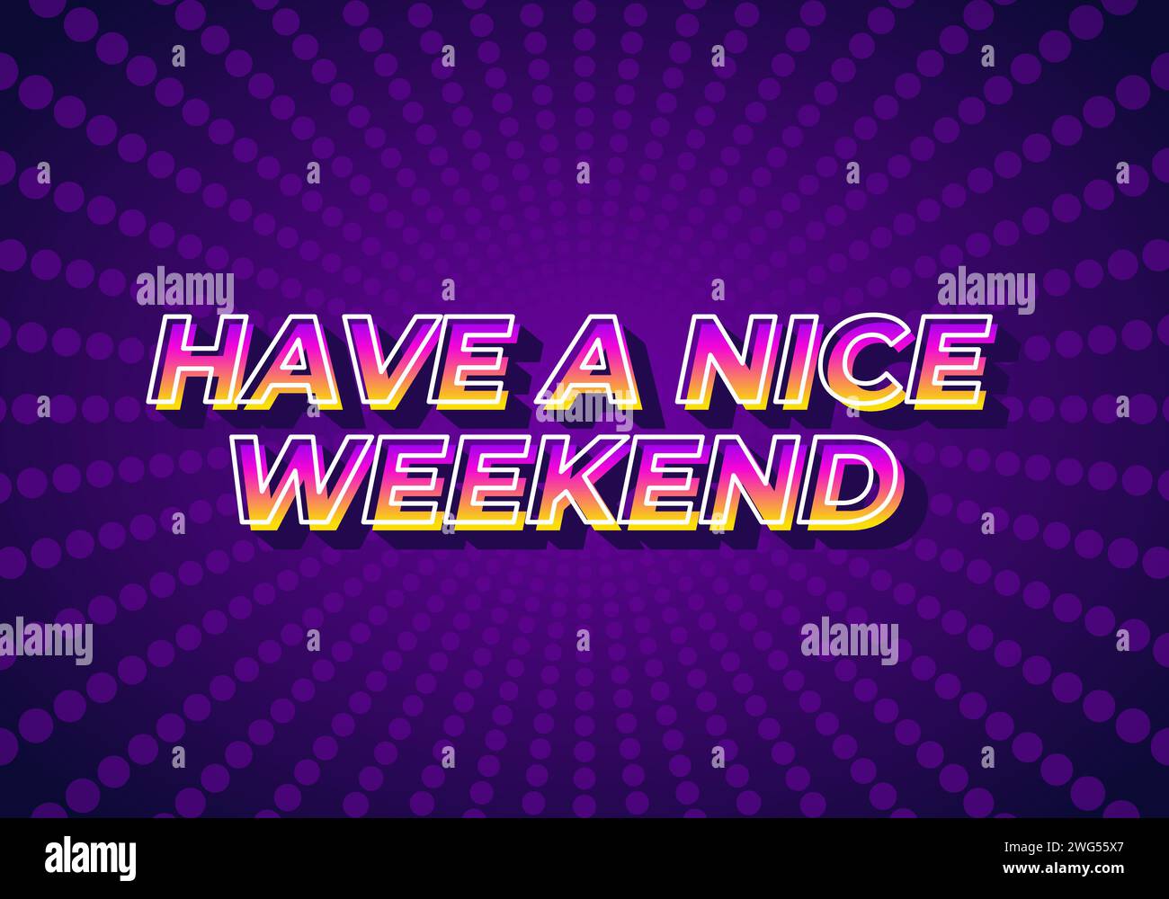 Have a nice weekend. Text effect design in 3d style with eye catching ...