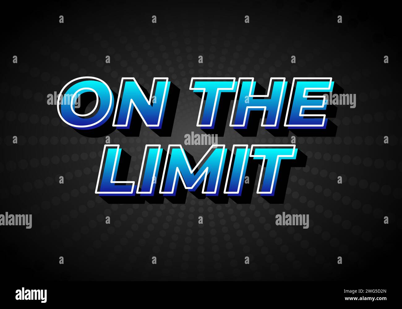 On the limit. Text effect design in 3D look, gradient blue color with ...