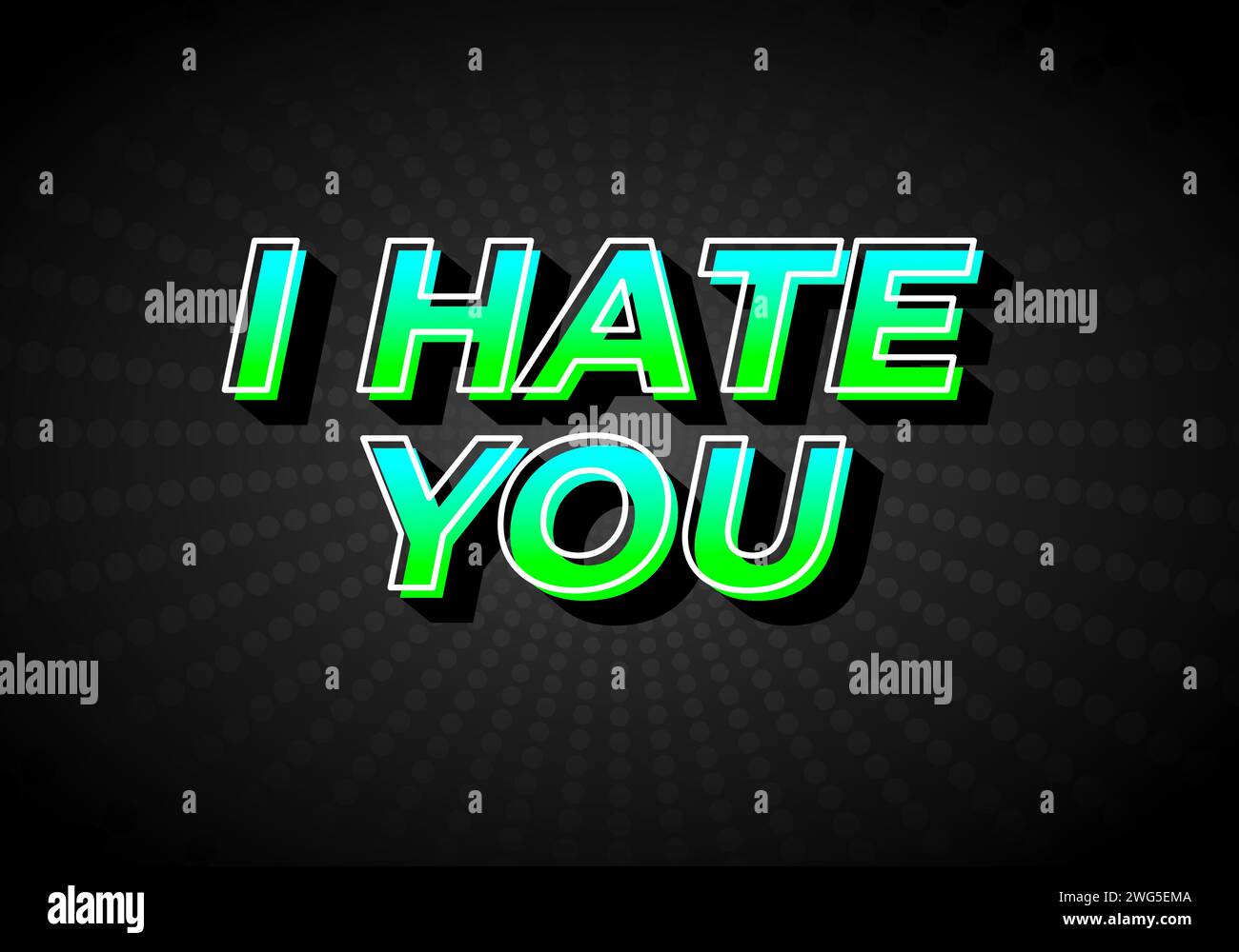 I hate you. Text effect design in gradient green blue color, 3D look ...