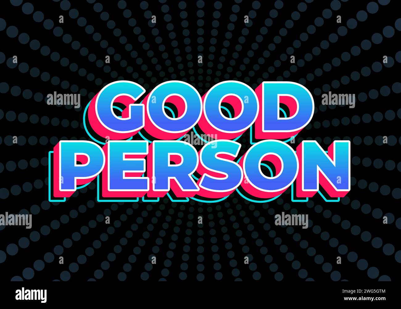 Good person. Text effect design in gradient blue color with 3D look ...