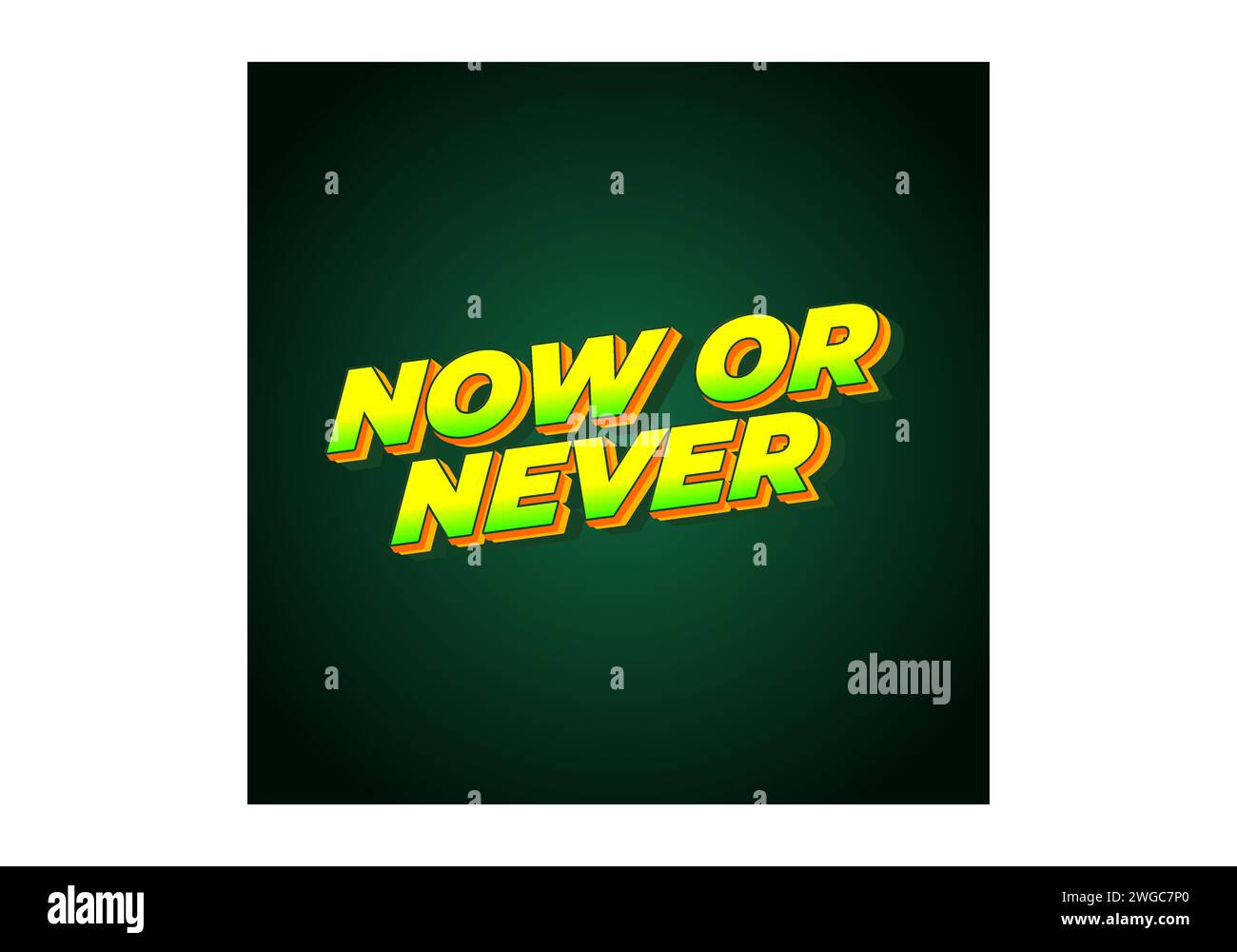 Now or never. Text effect design in 3D look with eye catching colors ...