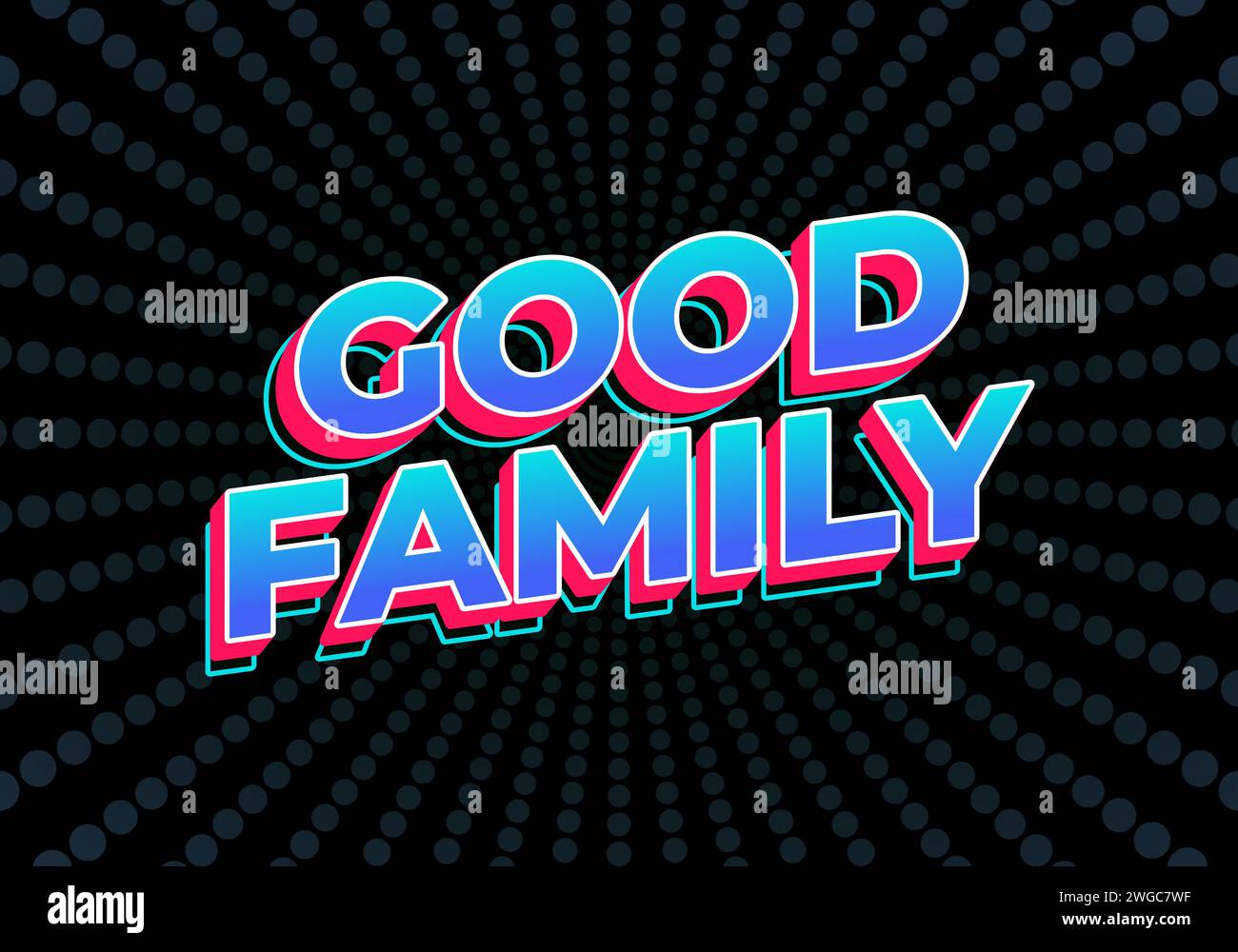 Good family. Text effect design with eye catching color and 3D effect ...