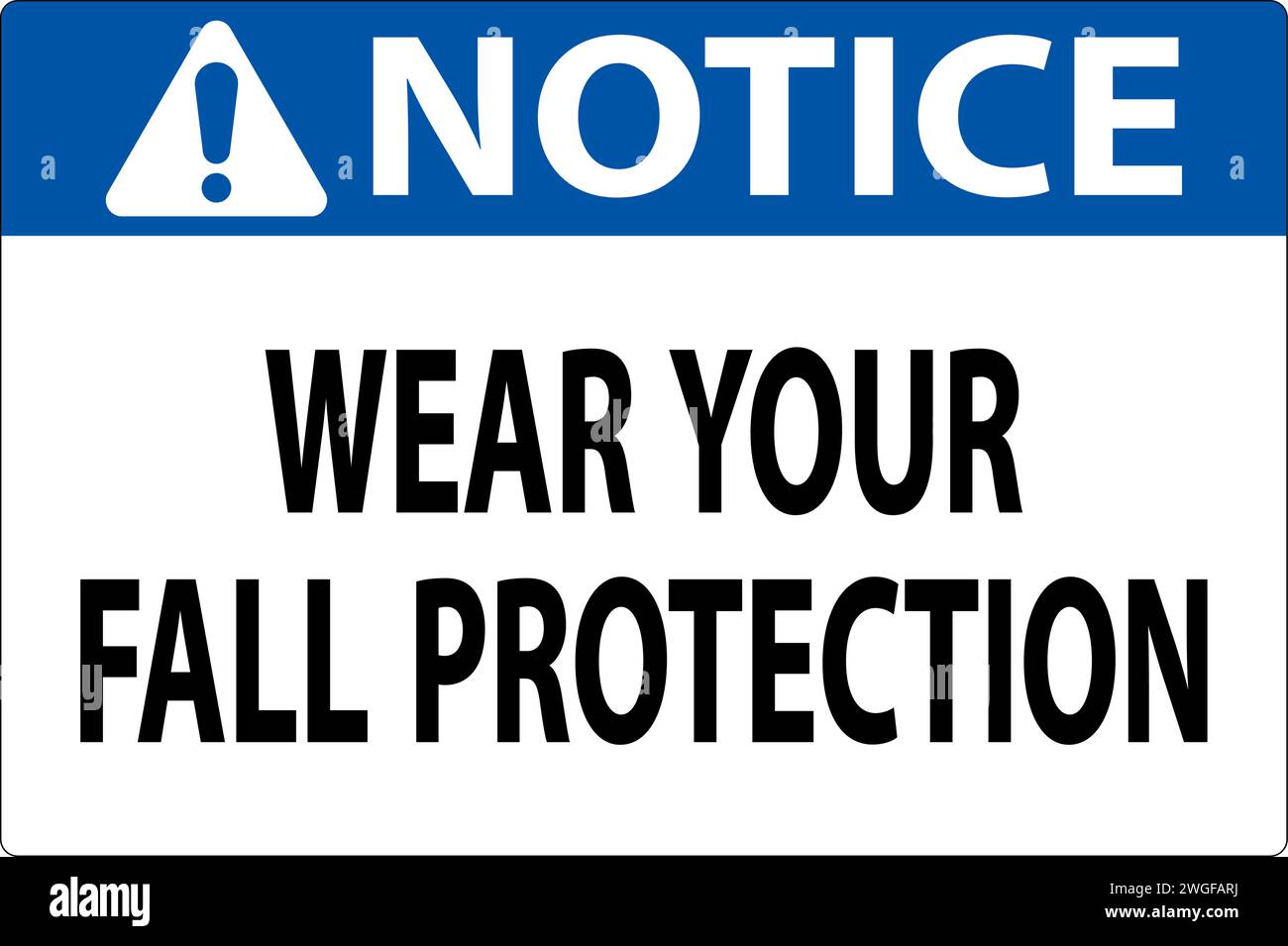 Notice Sign, Wear Your Fall Protection Stock Vector Image & Art - Alamy