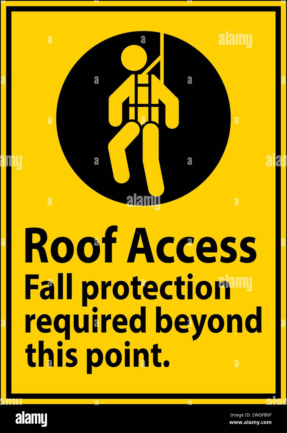 Warning Sign, Roof Access - Fall Protection Required Beyond This Point ...