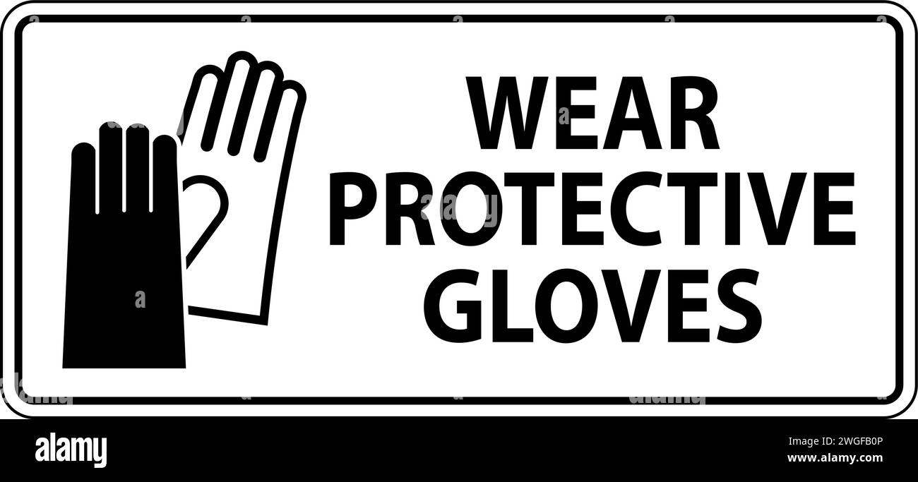 Caution Wear protective gloves sign Stock Vector Image & Art - Alamy