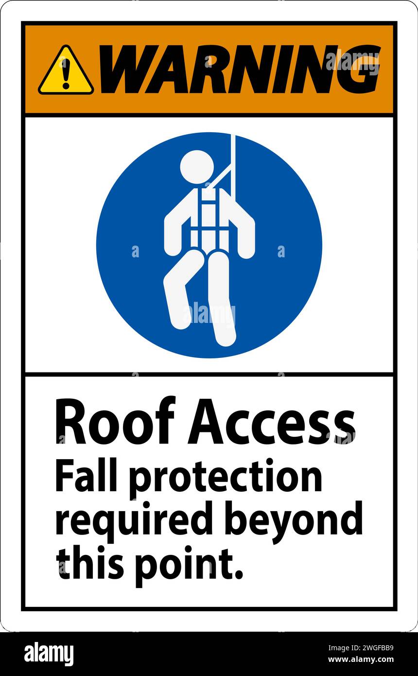 Warning Sign, Roof Access - Fall Protection Required Beyond This Point ...