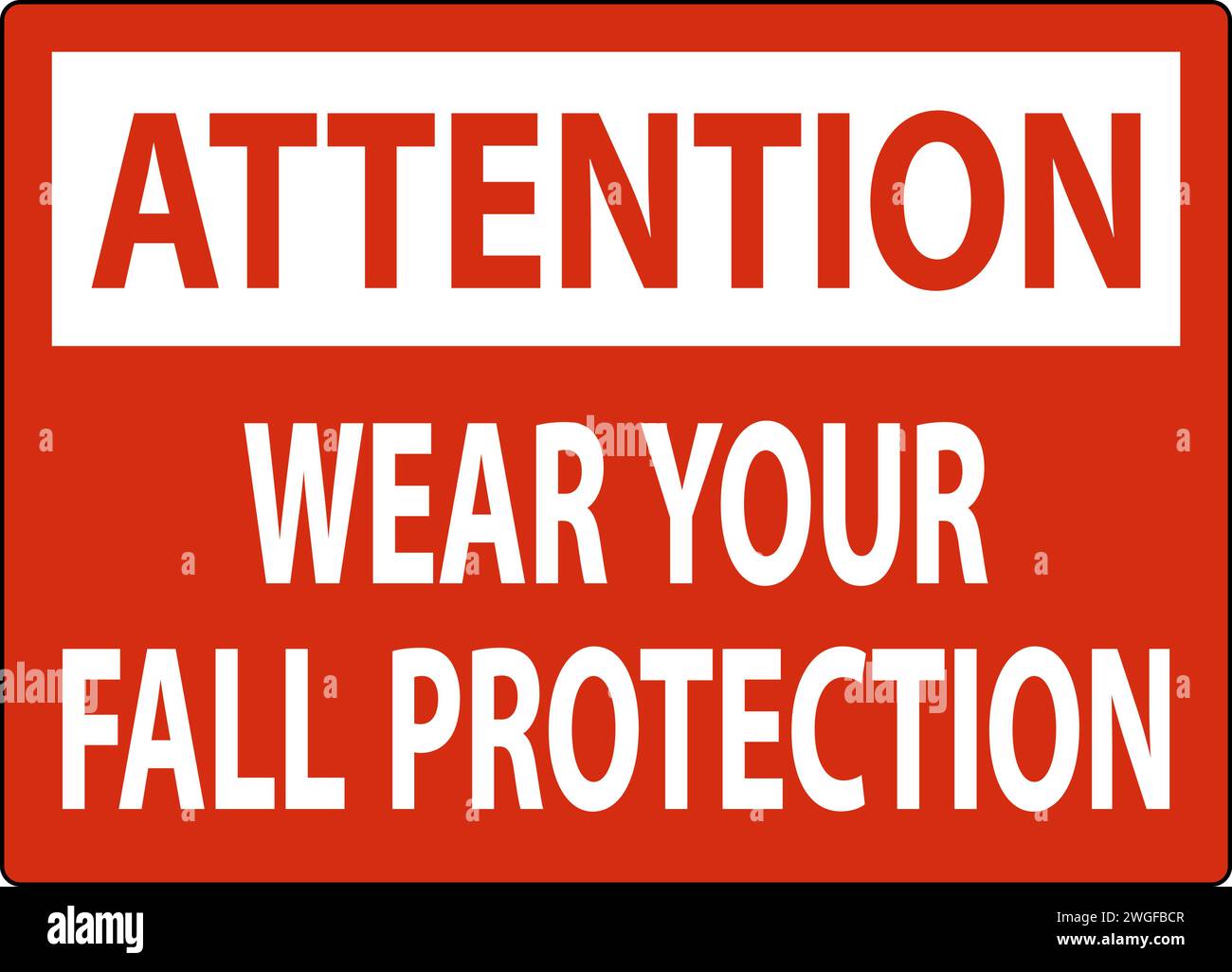 Attention Sign, Wear Your Fall Protection Stock Vector Image & Art - Alamy