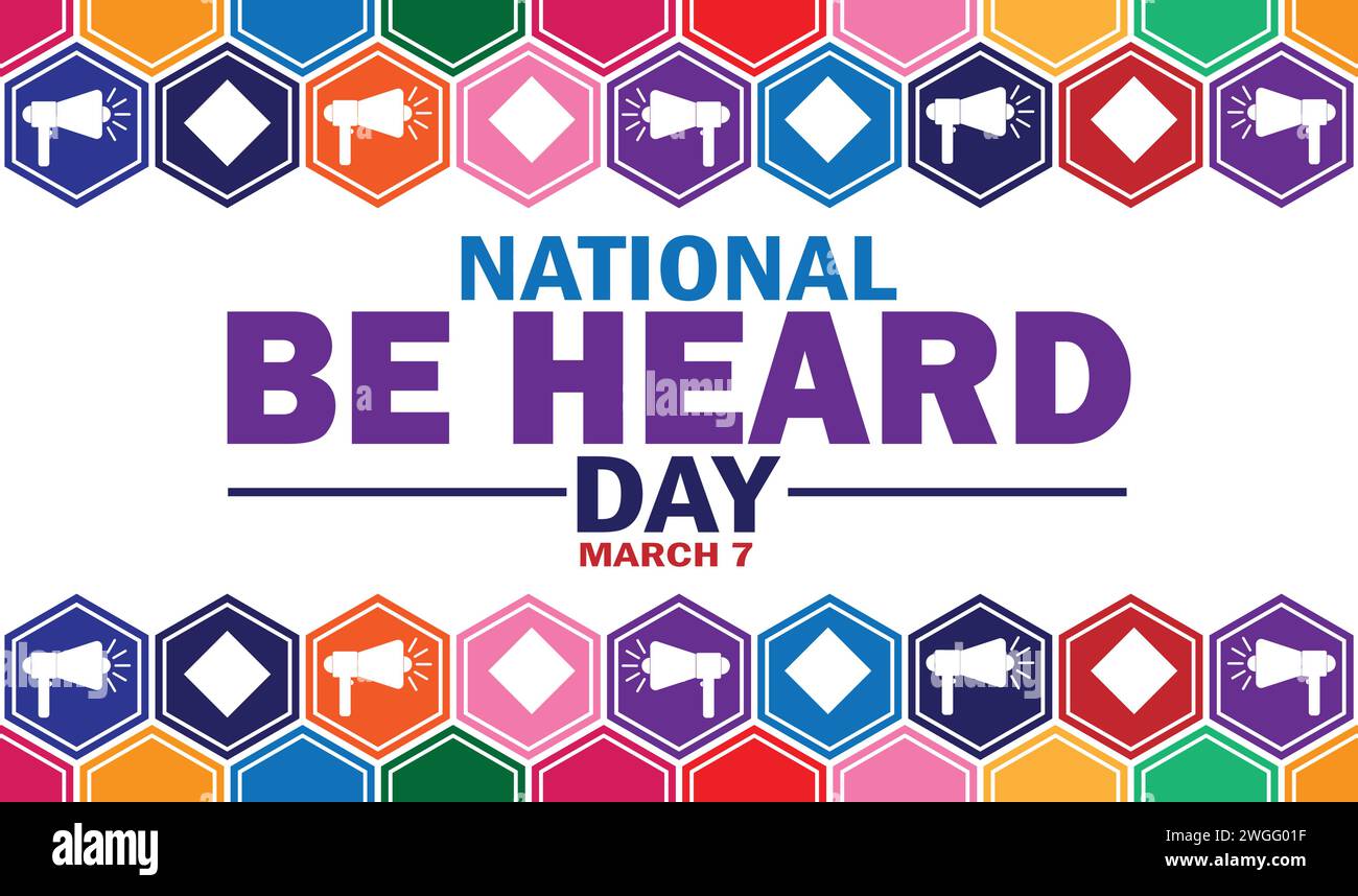 National Be Heard Day. March 7. Holiday concept. Template for background, banner, card, poster ...