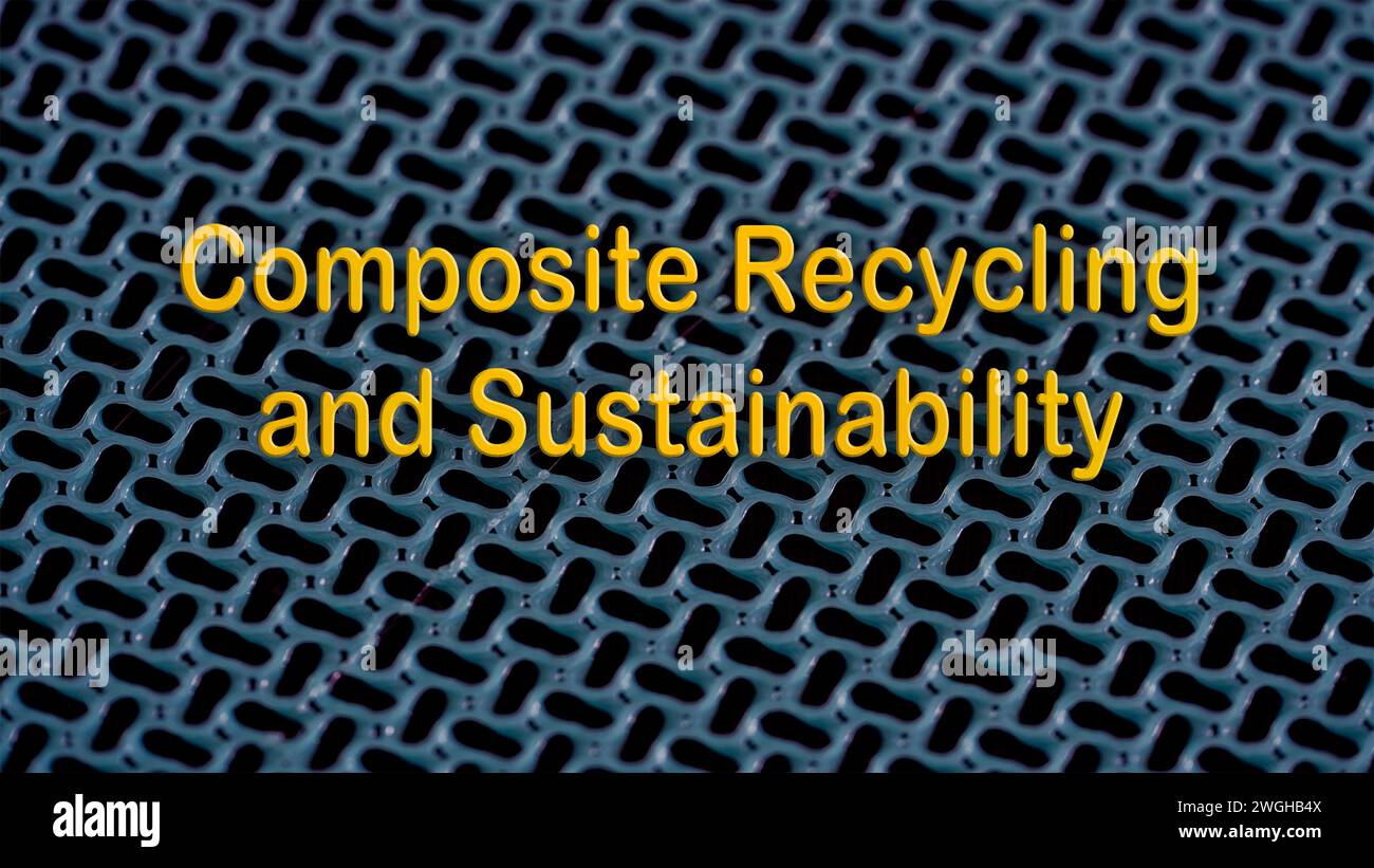 Composite Recycling and Sustainability: Strategies for recycling ...