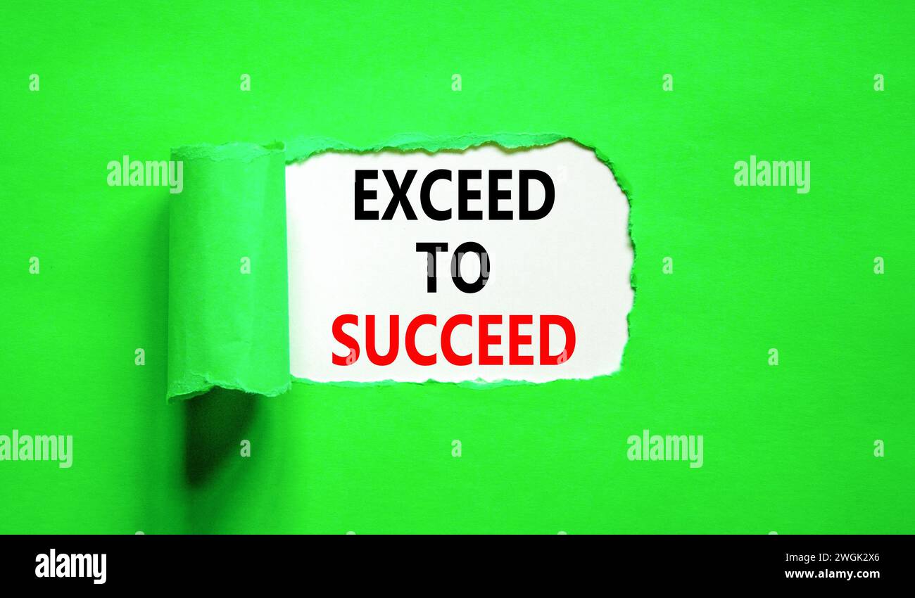Exceed to succeed symbol. Concept words Exceed to succeed on beautiful ...