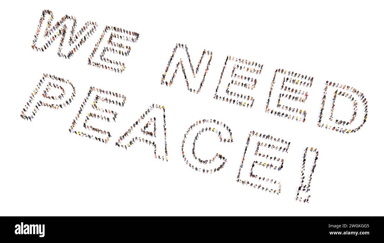 Conceptual large community of people forming WE NEED PEACE message. 3d ...