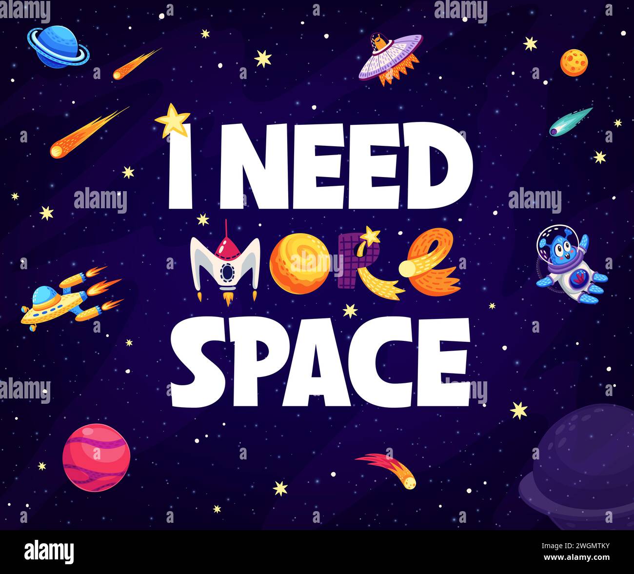 I need more space, space quote or t-shirt print. Cartoon creative ...