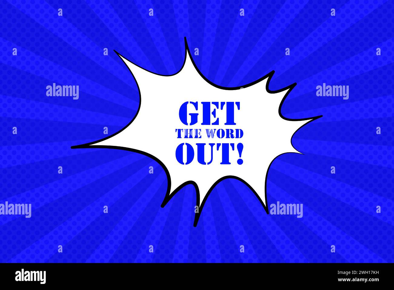 Comic blue speech bubble with Get the word out text explosion line icon ...