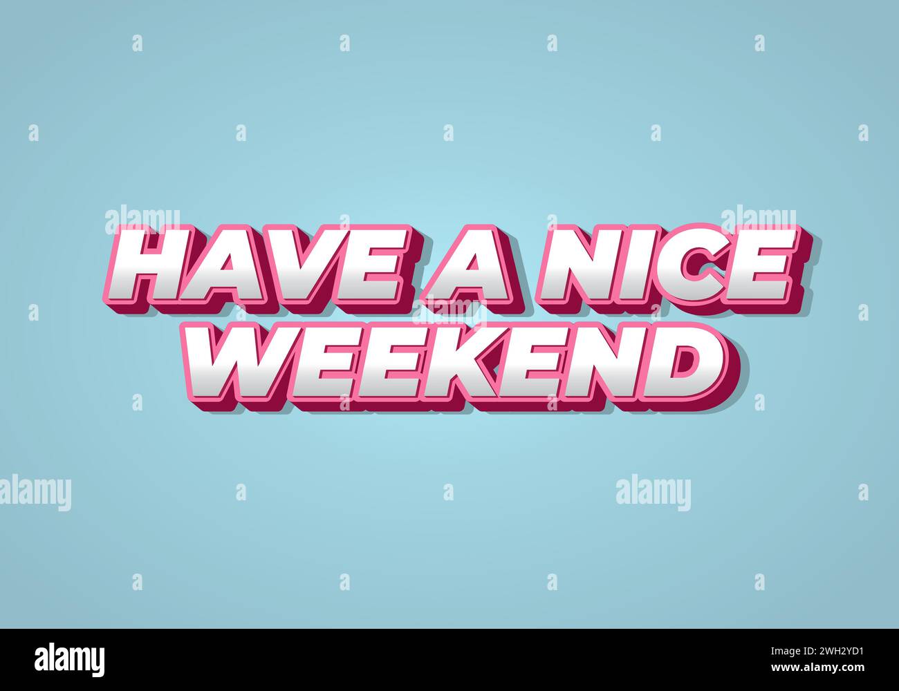 Have a nice weekend. Text effect design in 3d style with eye catching ...