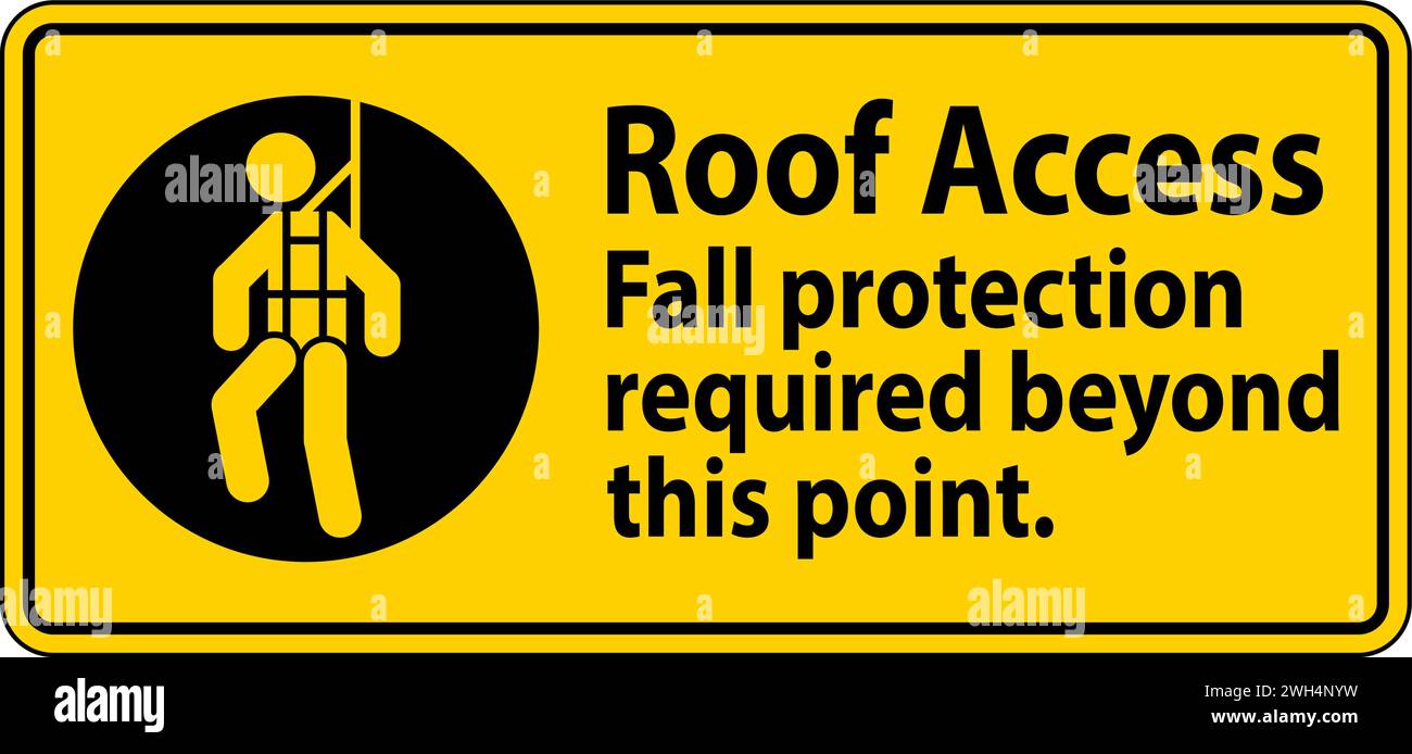 Warning Sign, Roof Access - Fall Protection Required Beyond This Point ...