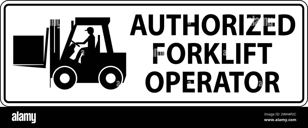 Authorized Forklift Operator Sign Stock Vector Image & Art - Alamy