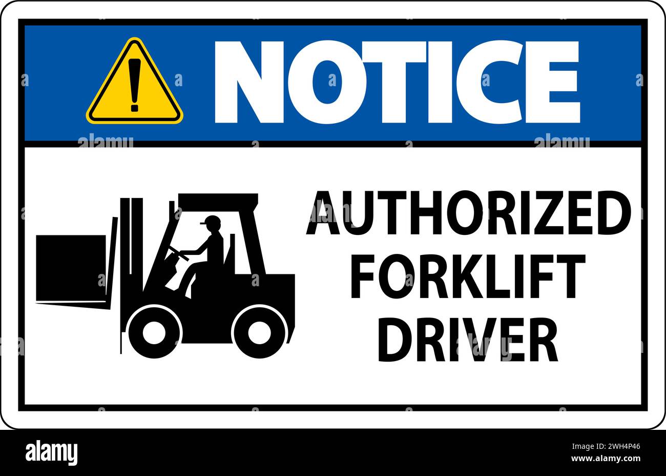 Notice Authorized Forklift Driver Sign Stock Vector Image & Art - Alamy