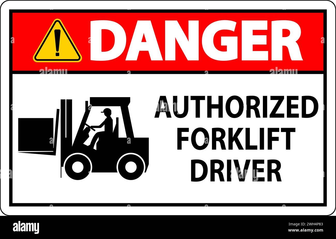 Danger Authorized Forklift Driver Sign Stock Vector Image & Art - Alamy