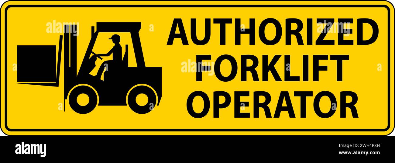 Authorized Forklift Operator Sign Stock Vector Image & Art - Alamy
