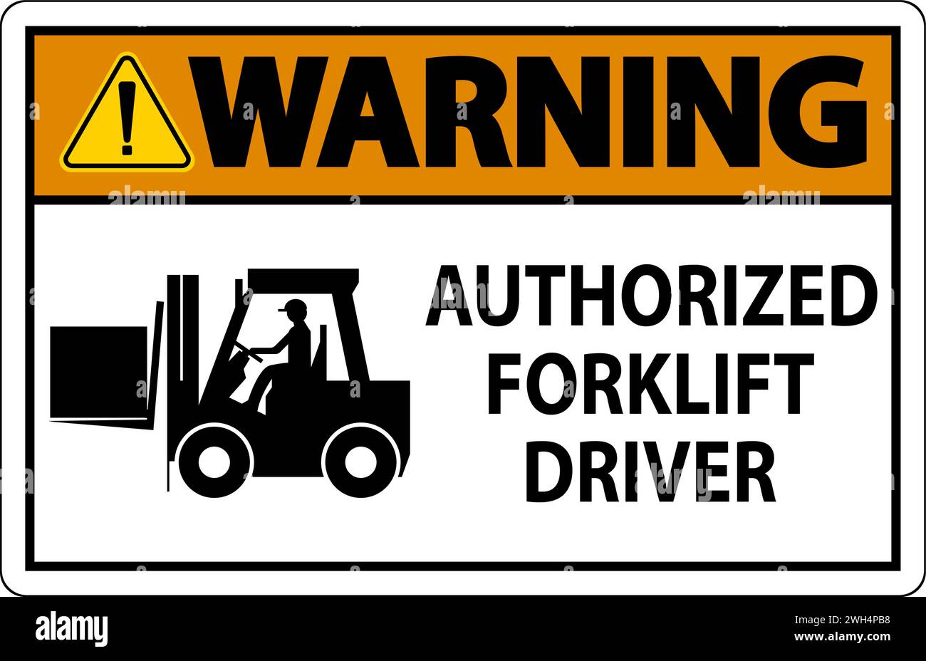 Warning Authorized Forklift Driver Sign Stock Vector Image & Art - Alamy