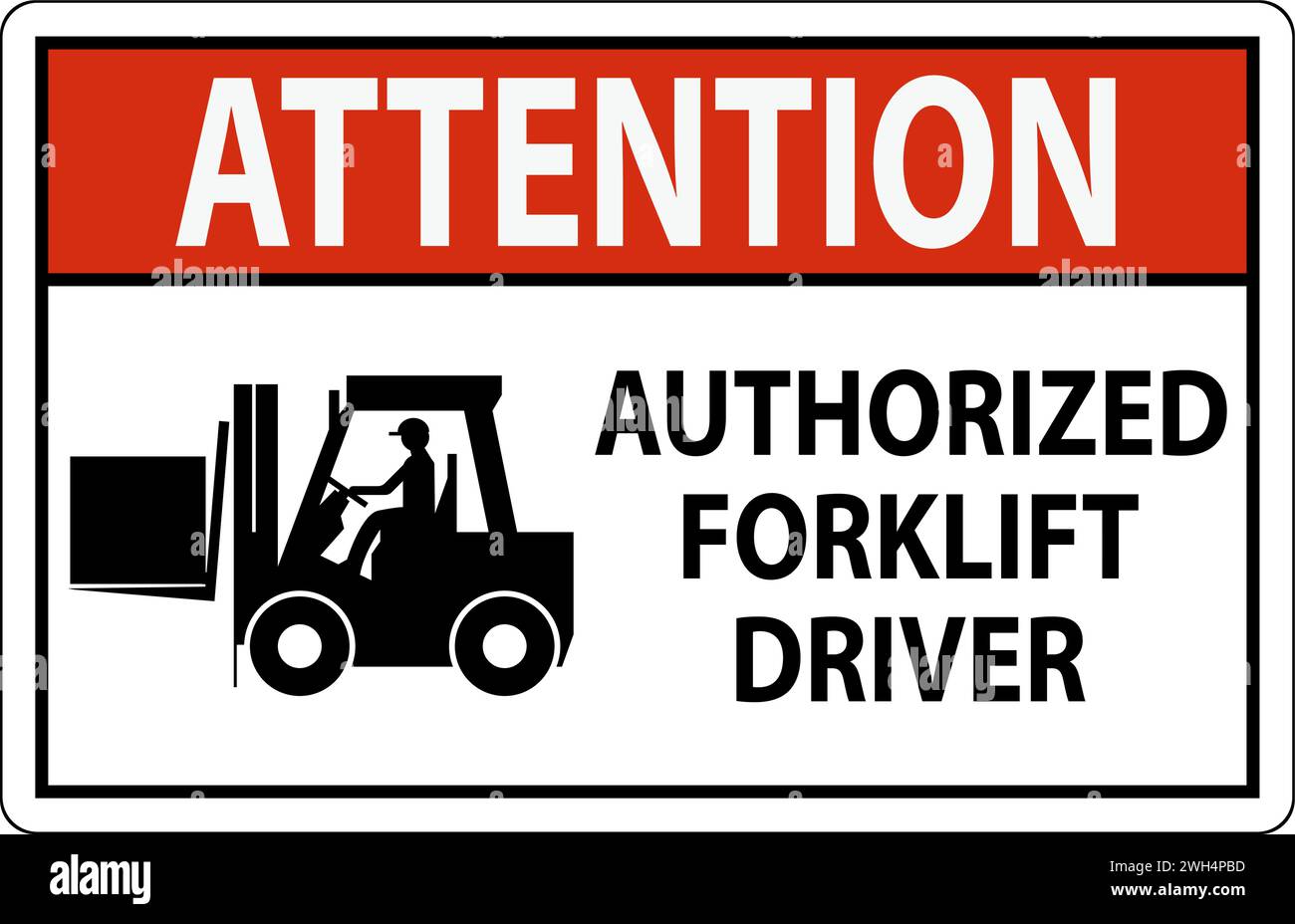 Attention Authorized Forklift Driver Sign Stock Vector Image & Art - Alamy