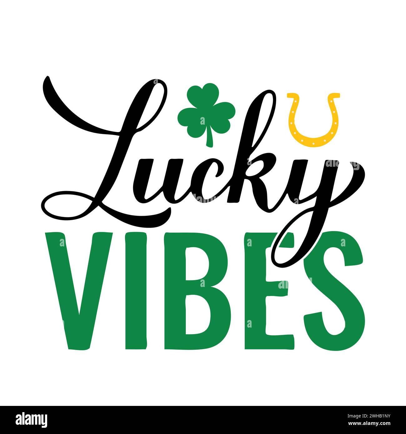 Lucky vibes calligraphy hand lettering. Funny St. Patricks day quote ...