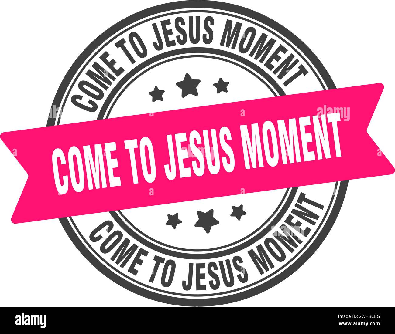come-to-jesus moment stamp. come-to-jesus moment round sign. label on ...