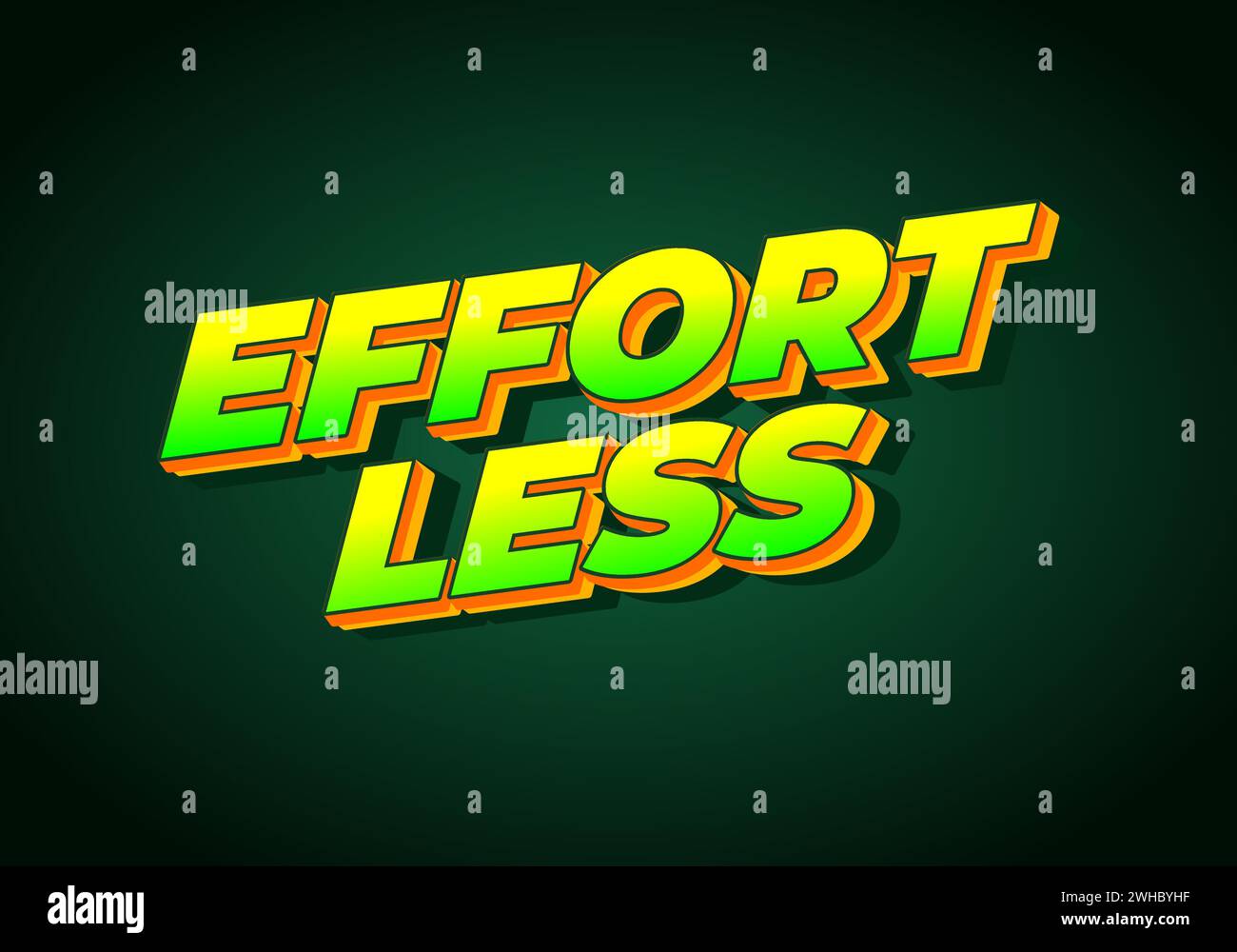 Effortless. Text effect design in 3D look with eye catching colors ...