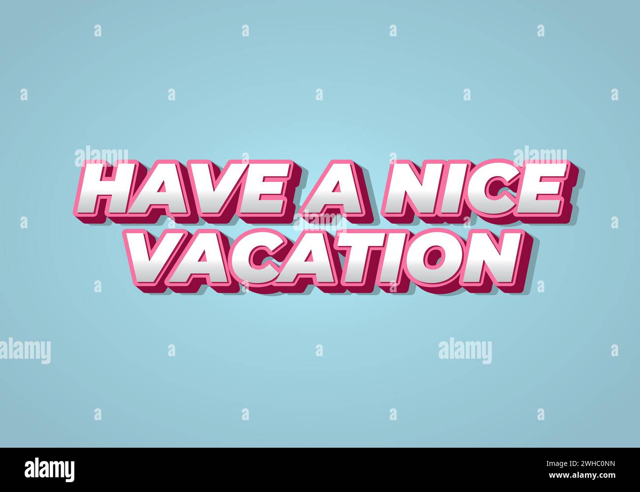 Have a nice vacation. Text effect design in 3d style with eye catching ...
