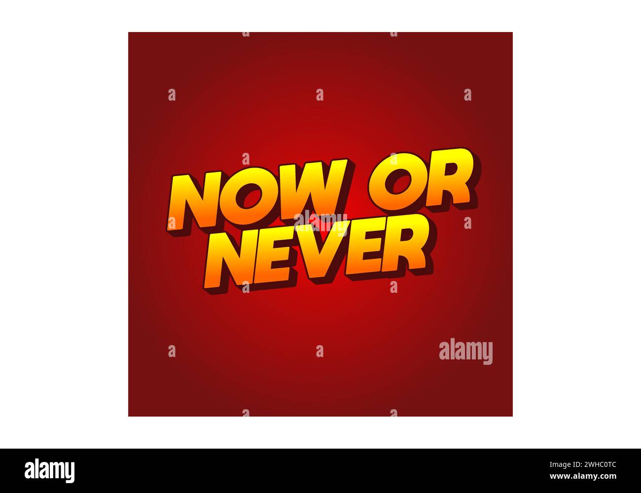 Now or never. Text effect design in 3D look with eye catching colors ...