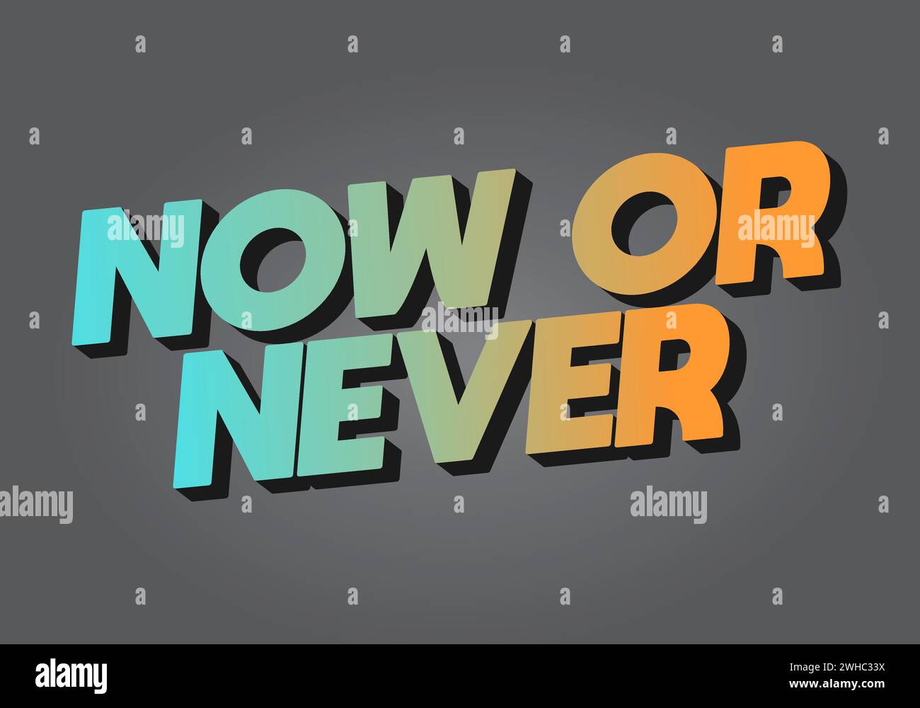 Now or never. Text effect design in 3D look with eye catching colors ...