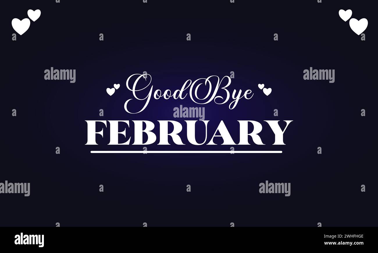 Good Bye February Text Design Stock Vector Image & Art - Alamy