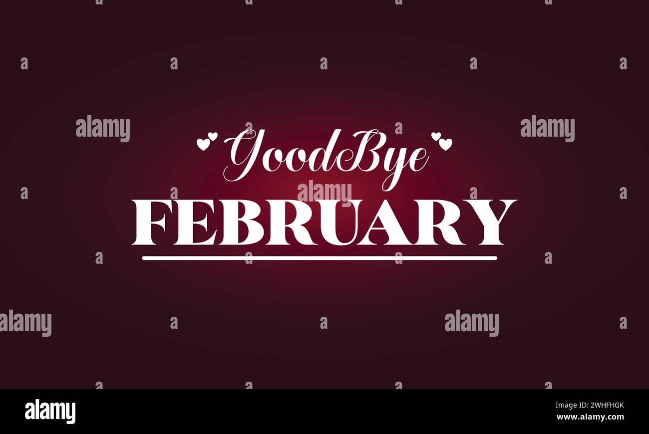 Good Bye February Text Design Stock Vector Image & Art - Alamy
