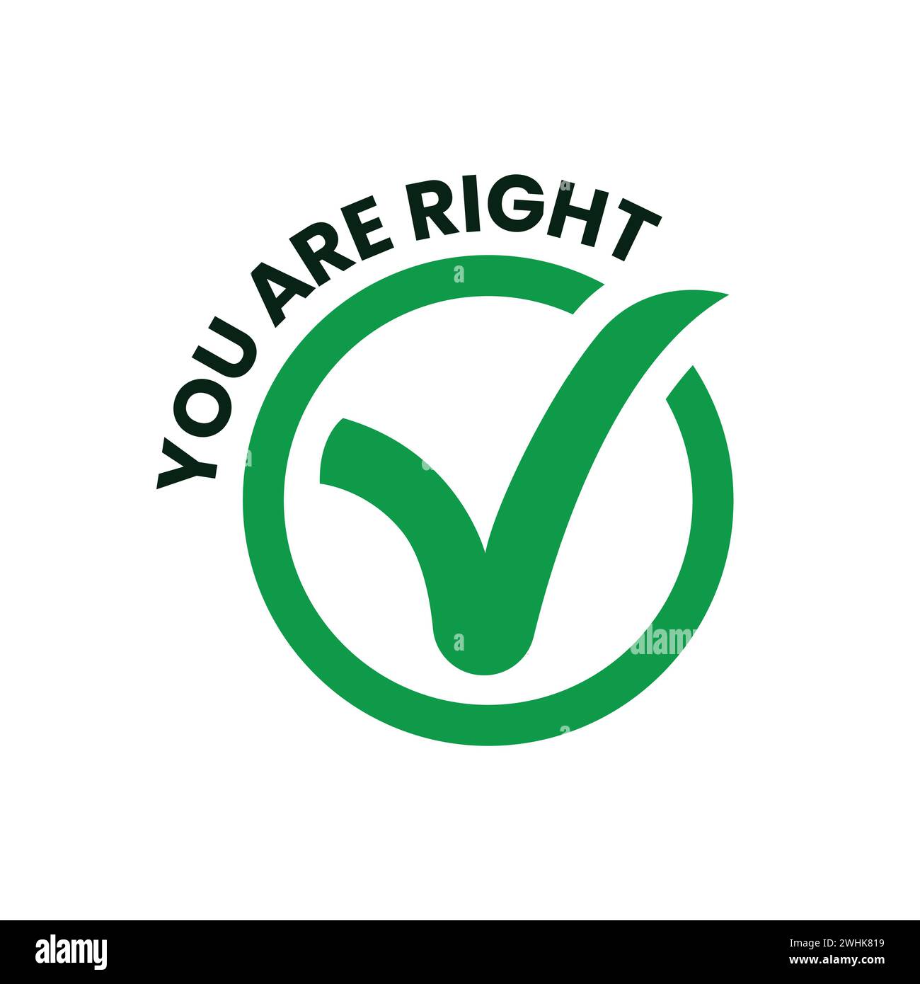 Check mark vector icon with the lettering of You are right. Approve ...