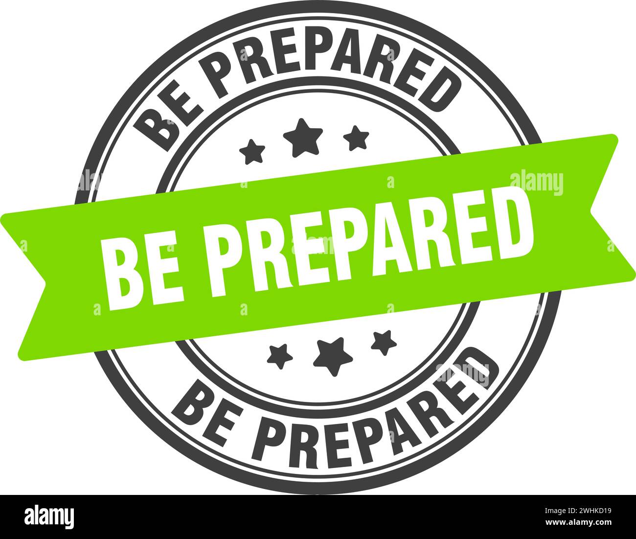 be prepared stamp. be prepared round sign. label on transparent ...