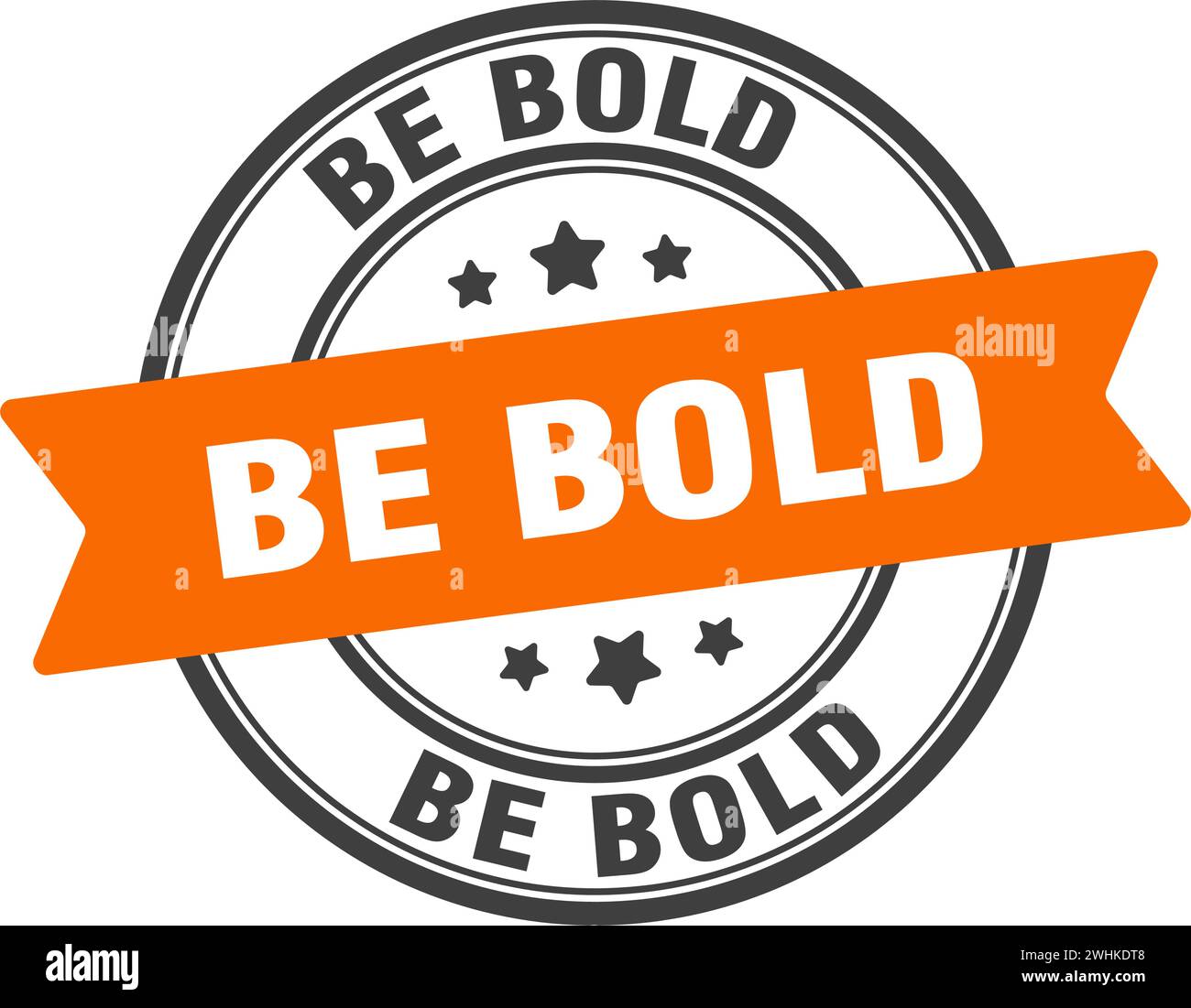 be bold stamp. be bold round sign. label on transparent background ...