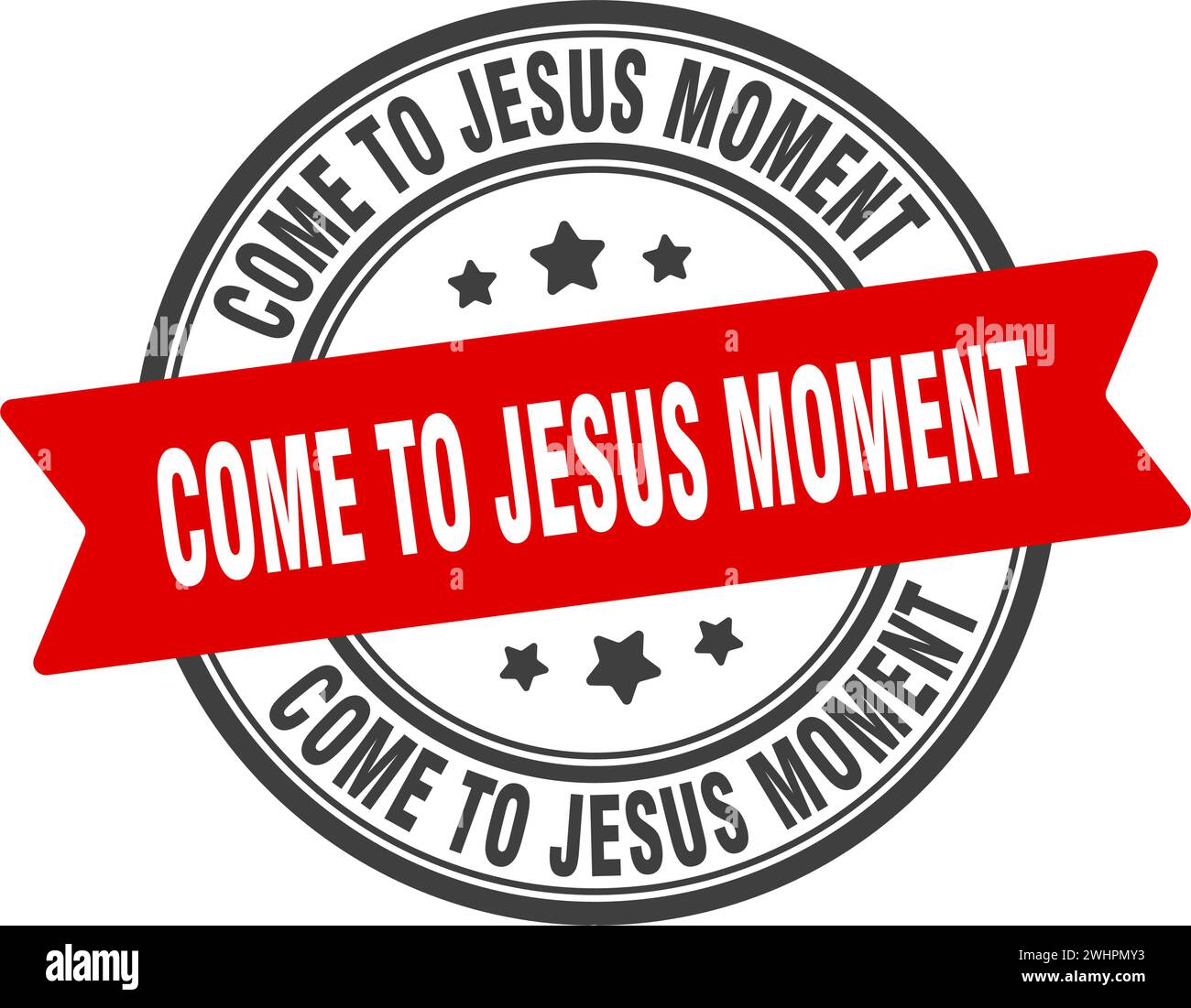 come-to-jesus moment stamp. come-to-jesus moment round sign. label on ...