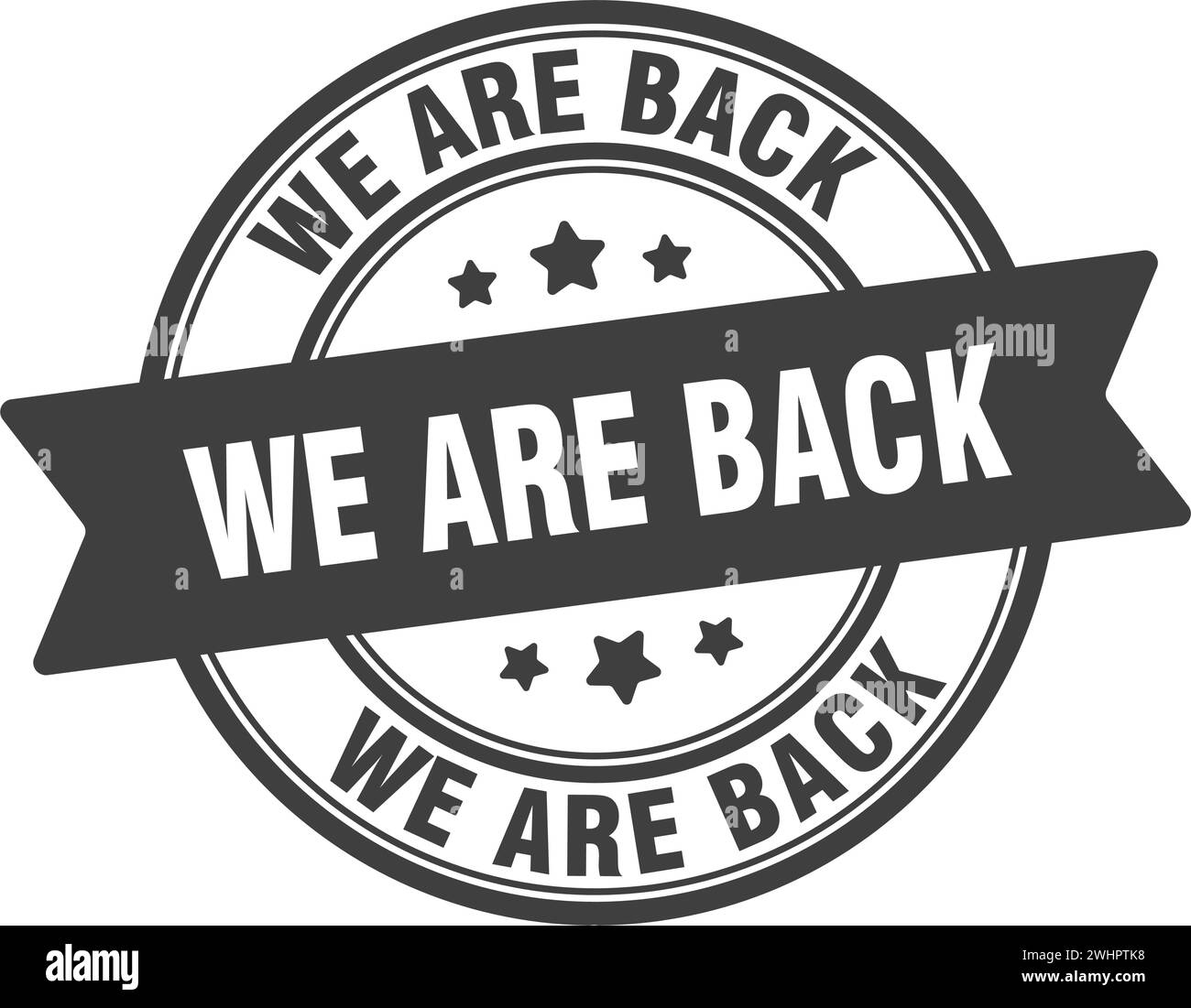 we are back stamp. we are back round sign. label on transparent ...