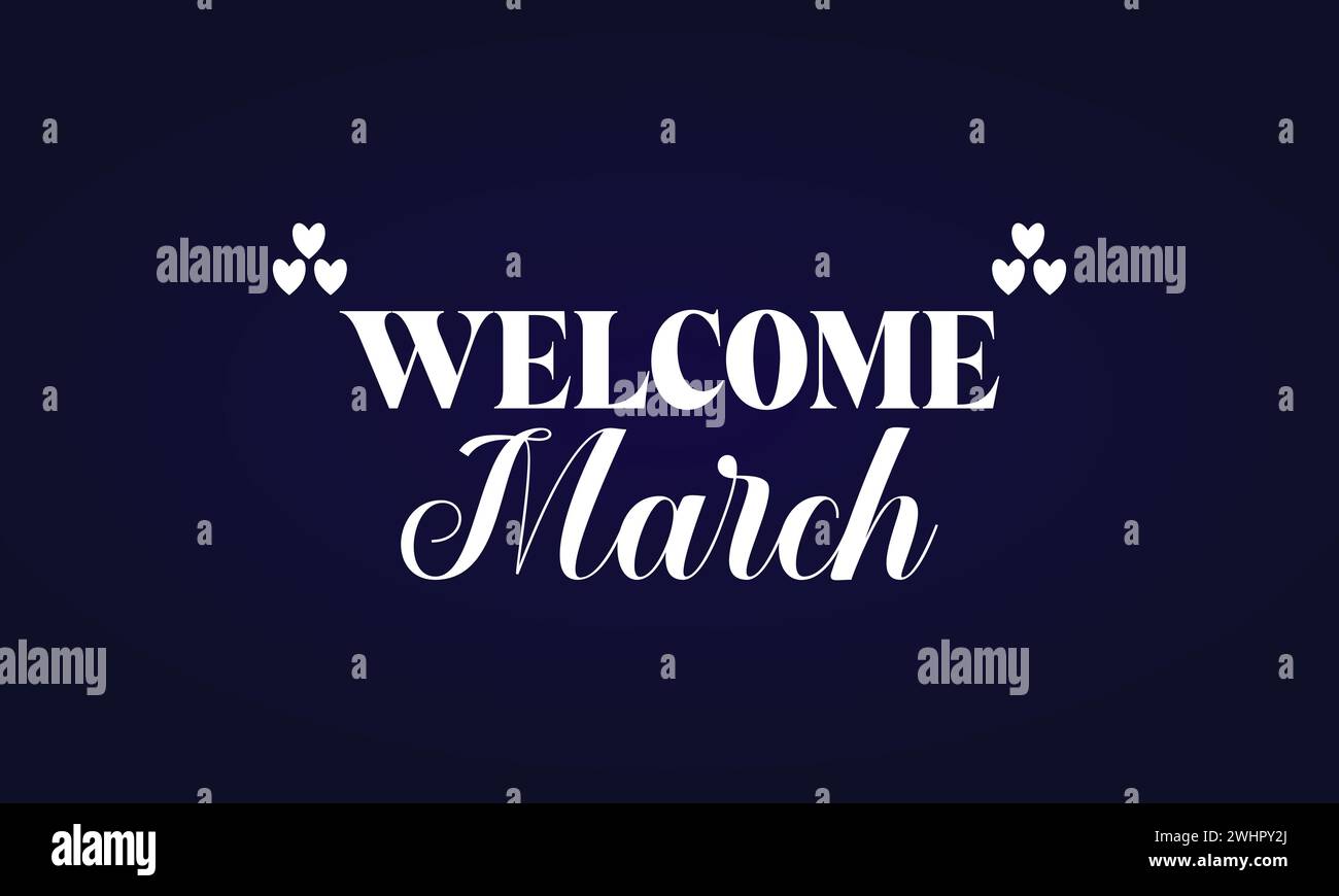 Welcome March Stylish Text illustration design Stock Vector Image & Art ...