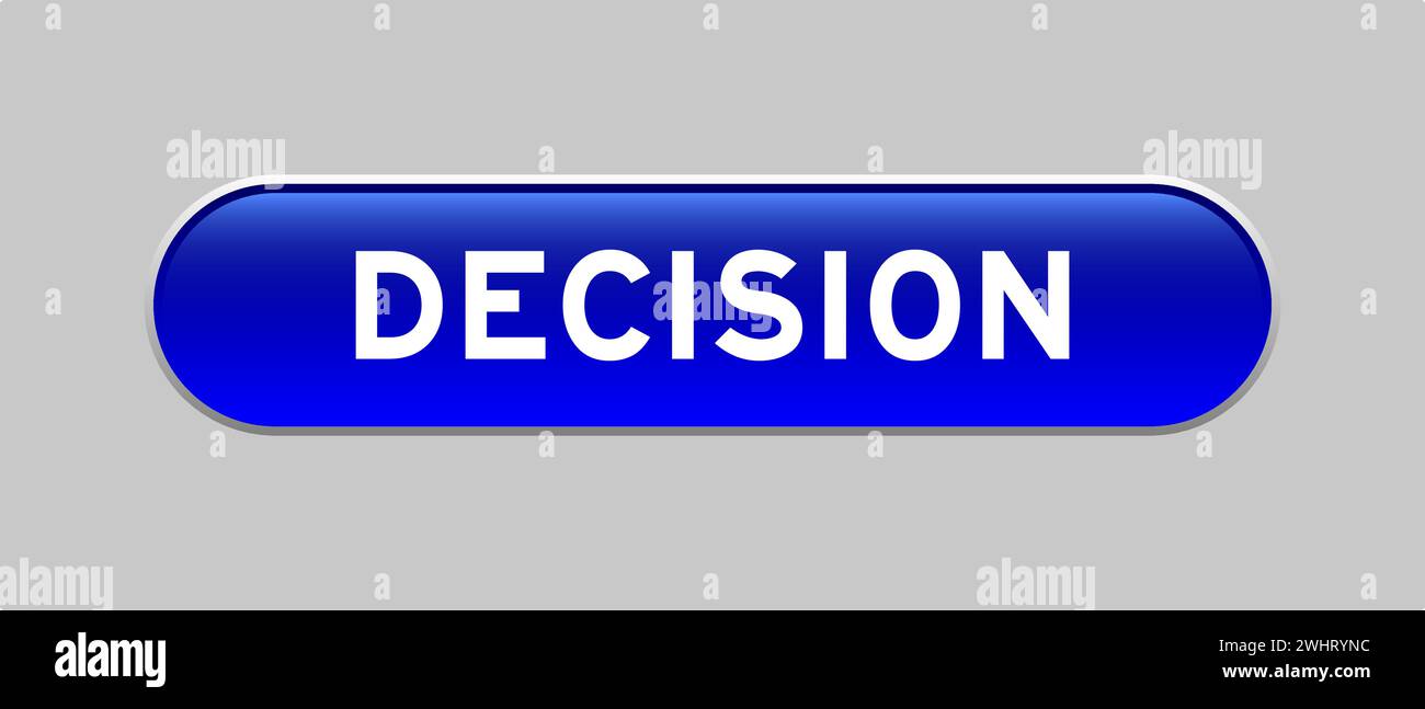 Blue color capsule shape button with word decision on gray background ...