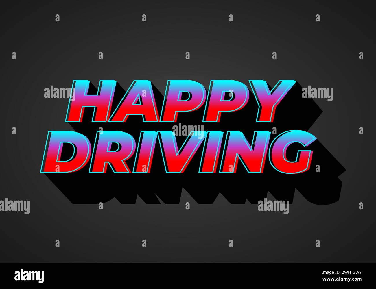 Happy driving. Text effect design in eye catching color and 3D effect ...