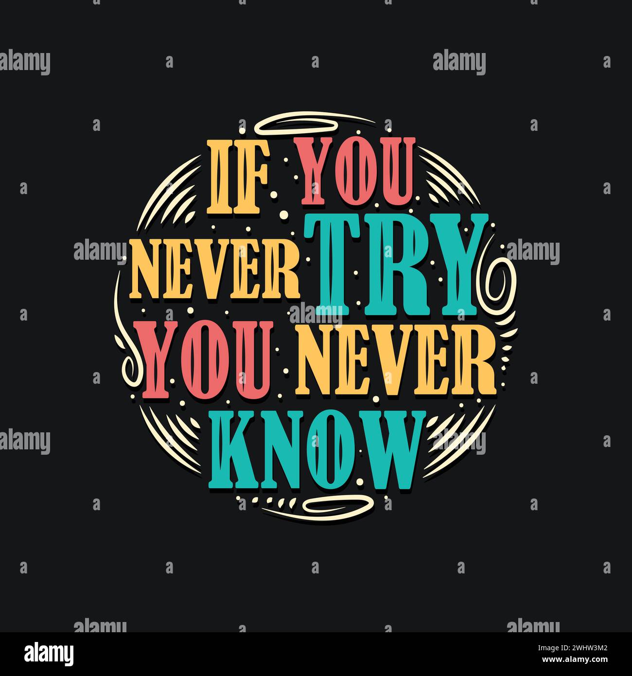 Custom typography t shirt design for positive quote If you never try ...