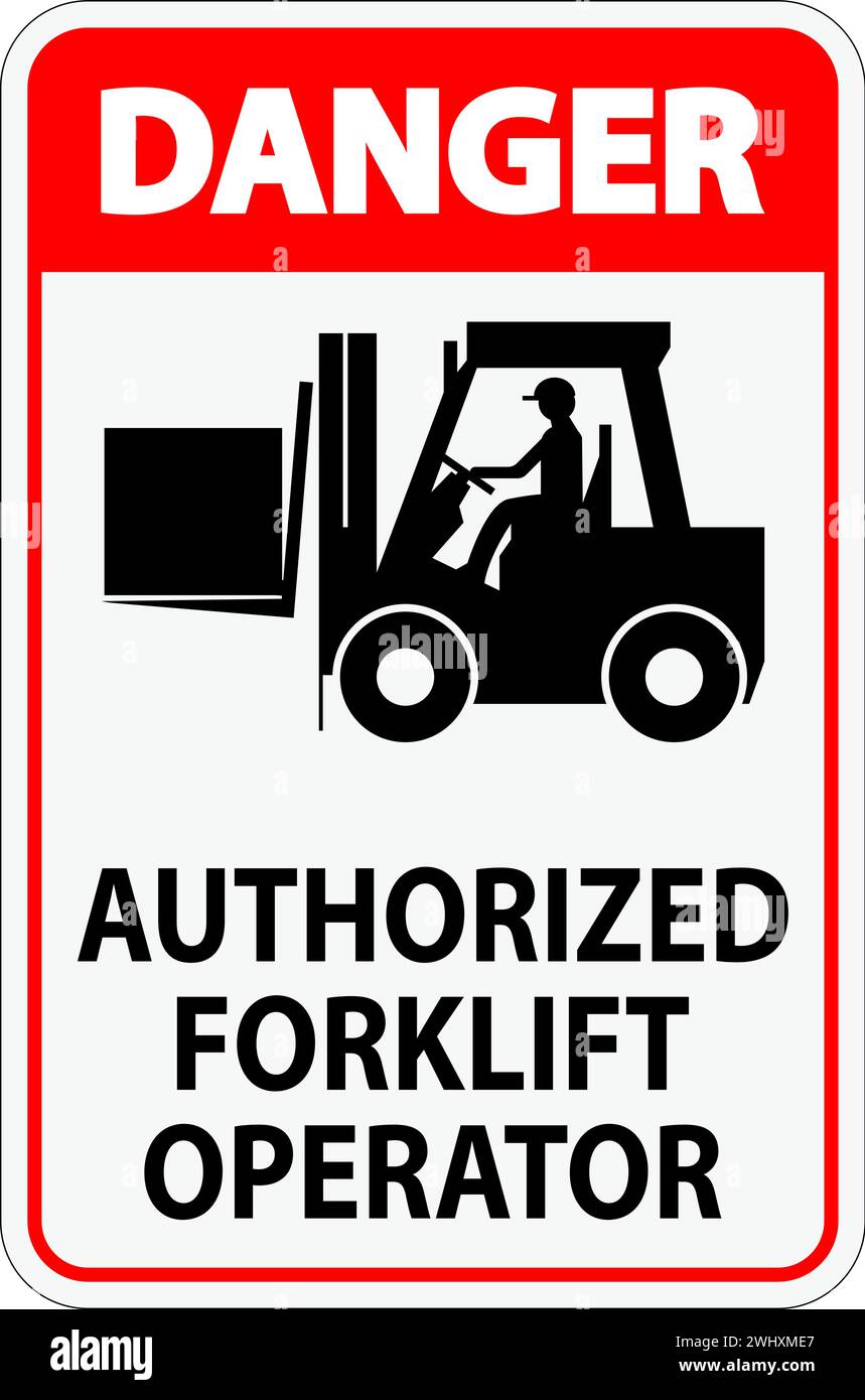 Danger Authorized Forklift Operator Sign Stock Vector Image & Art - Alamy