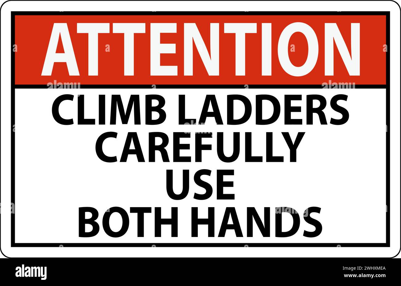 Attention Sign, Climb Ladders Slowly and Use Both Hands Stock Vector ...