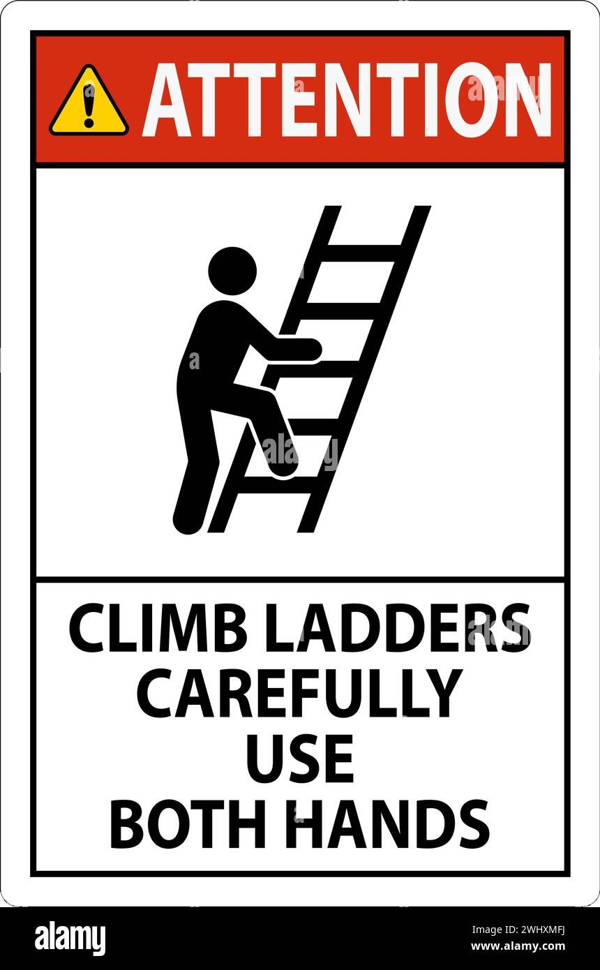 Attention Sign, Climb Ladders Carefully Use Both Hands Stock Vector ...